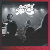 One Time Weekend Live Concert Setlist at Riverboat Bar, Alexandria Bay ...