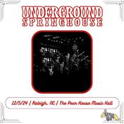 Underground Springhouse Live Concert Setlist at The Pour House Music Hall, Raleigh, NC on 12-05-2024
