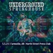 Underground Springhouse Live Concert Setlist at North Street Press Club, Farmville, VA on 05-05-2023