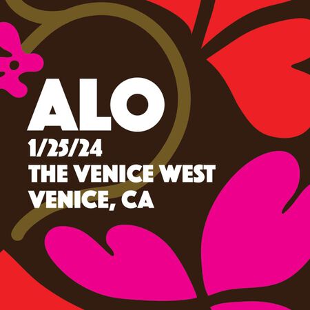 ALO Live Concert Setlist at The Venice West, Venice, CA on 01-25-2024