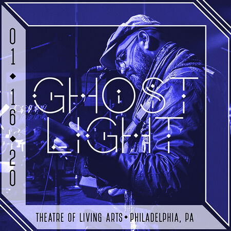 Ghost Light Setlist at Theater Of Living Arts, Philadelphia, PA on 01 ...
