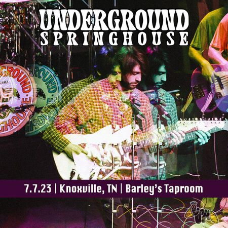 Underground Springhouse Live Concert Setlist at Barley's Taproom, Knoxville, TN on 07-07-2023