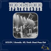 Underground Springhouse Live Concert Setlist at North Street Press Club, Farmville, VA on 09-13-2024