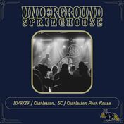 Underground Springhouse Live Concert Setlist at Charleston Pour House, Charleston, SC on 10-04-2024