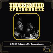 Underground Springhouse Live Concert Setlist at Boone Saloon, Boone, NC on 04-19-2024