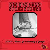 Underground Springhouse Live Concert Setlist at University of Georgia, Athens, GA on 02-29-2024