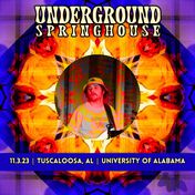 Underground Springhouse Live Concert Setlist at University of Alabama, Tuscaloosa, AL on 11-03-2023