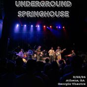Underground Springhouse Live Concert Setlist at Georgia Theatre, Athens, GA on 08-22-2024