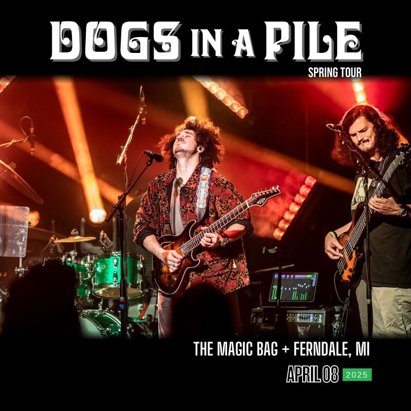 Dogs In A Pile Live Concert Setlist at The Magic Bag, Ferndale, MI on ...