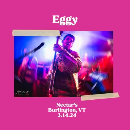 Eggy Live Concert Setlist at Nectar's, Burlington, VT on 03-14-2024