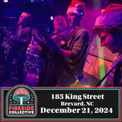 Fireside Collective Live Concert Setlist at 185 King Street, Brevard, NC on 12-21-2024