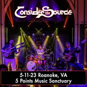 Consider the Source Live Concert Setlist at 5 Points Music Sanctuary, Roanoke, VA on 05-11-2023