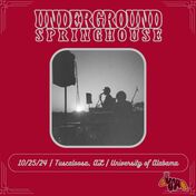 Underground Springhouse Live Concert Setlist at University of Alabama, Tuscaloosa, AL on 10-25-2024