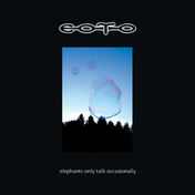 EOTO elephants only talk occasionally