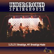 Underground Springhouse Live Concert Setlist at Brooklyn Made, Brooklyn, NY on 03-25-2023