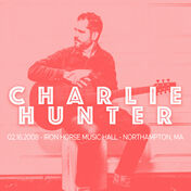 Charlie Hunter Live Concert Setlist at Iron Horse Music Hall ...