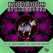 Underground Springhouse Live Concert Setlist at The Milk Parlor, Blacksburg, VA on 09-21-2023