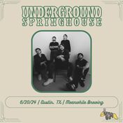 Underground Springhouse Live Concert Setlist at Meanwhile Brewing Company, Austin, TX on 06-20-2024