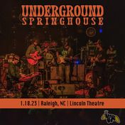 Underground Springhouse Live Concert Setlist at Lincoln Theatre, Raleigh, NC on 01-18-2023