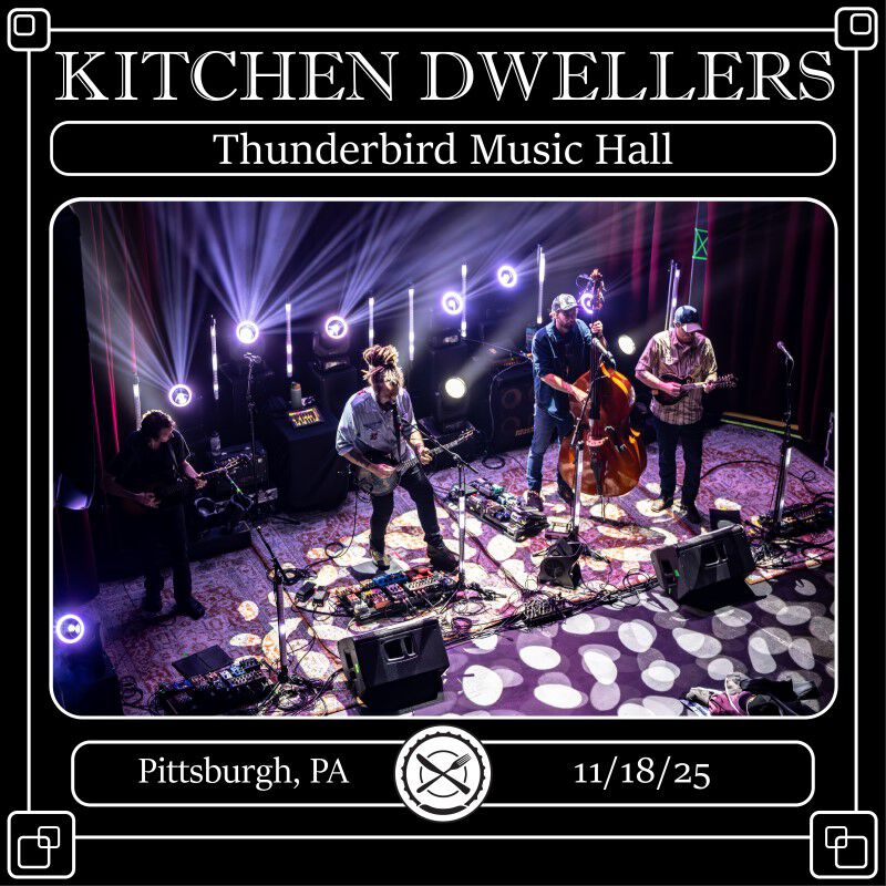 Kitchen Dwellers Live Concert Setlist at Thunderbird Music Hall, Pittsburgh, PA on 11-18-2025