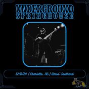 Underground Springhouse Live Concert Setlist at Amos' Southend, Charlotte, NC on 12-06-2024