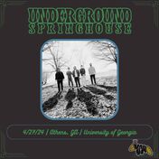Underground Springhouse Live Concert Setlist at University of Georgia, Athens, GA on 04-27-2024