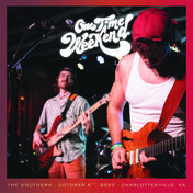 One Time Weekend Live Concert Setlist at The Southern Cafe & Music Hall ...