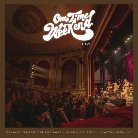One Time Weekend Setlist at Strand Center for the Arts, Plattsburgh, NY ...