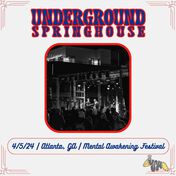 Underground Springhouse Live Concert Setlist at Mental Awakening Festival, Atlanta, GA on 04-05-2024