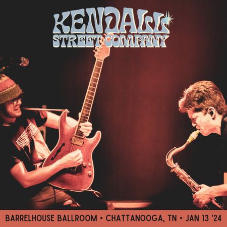 Kendall Street Company Live Concert Setlist at Barrelhouse Ballroom, Chattanooga, TN on 01-13-2024