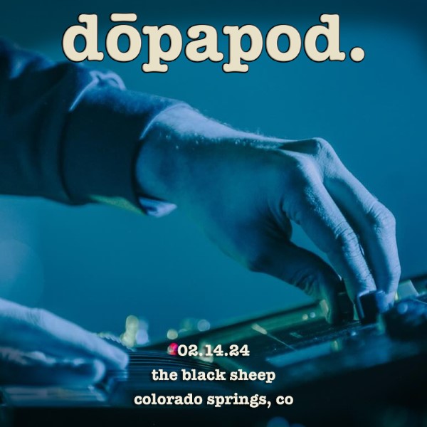 Dopapod Live Concert Setlist at The Black Sheep, Colorado Springs, CO ...
