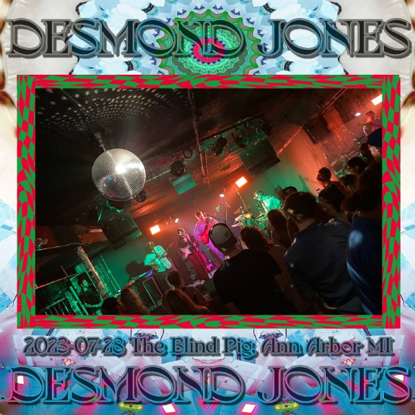 Desmond Jones Live Concert Setlist at The Blind Pig, Ann Arbor, MI on 07-28-2023