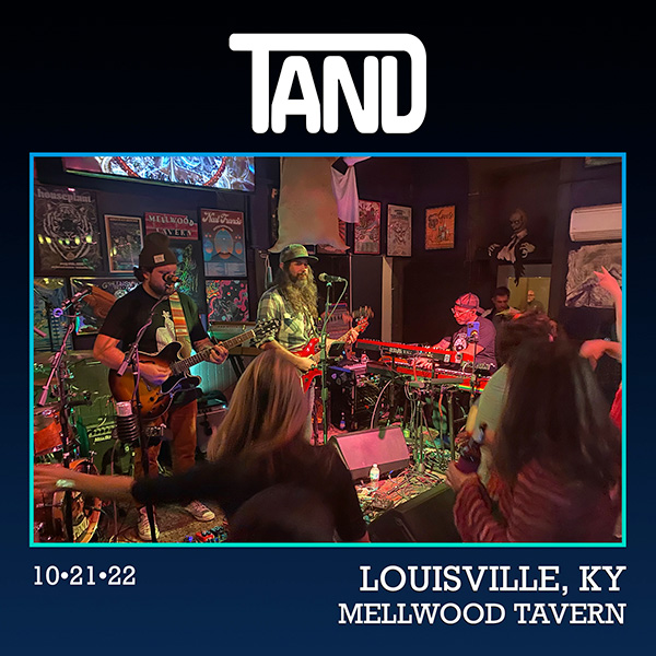 Tand Live Concert Setlist at Mellwood Tavern, Louisville, KY on 10-21-2022