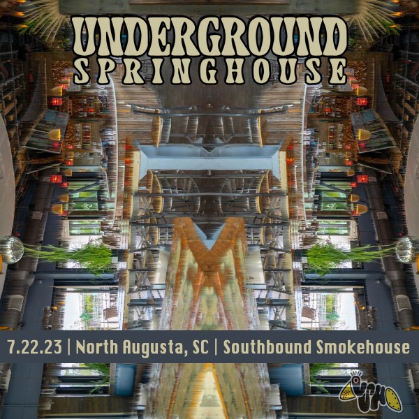 Underground Springhouse Live Concert Setlist at Southbound Smokehouse, North Augusta, SC on 07 ...
