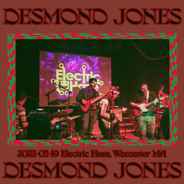 Desmond Jones Live Concert Setlist at Electric Haze, Worcester, MA on ...