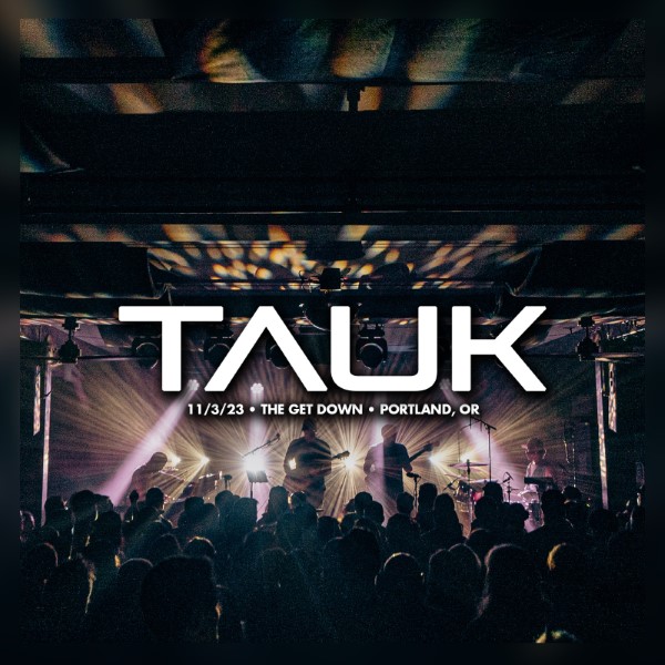 TAUK Live Concert Setlist at The Get Down, Portland, OR on 11-03-2023