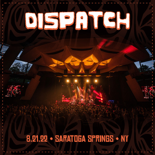 Dispatch Live Concert Setlist at Saratoga Performing Arts Center, Saratoga Springs, NY on 08-21-2022