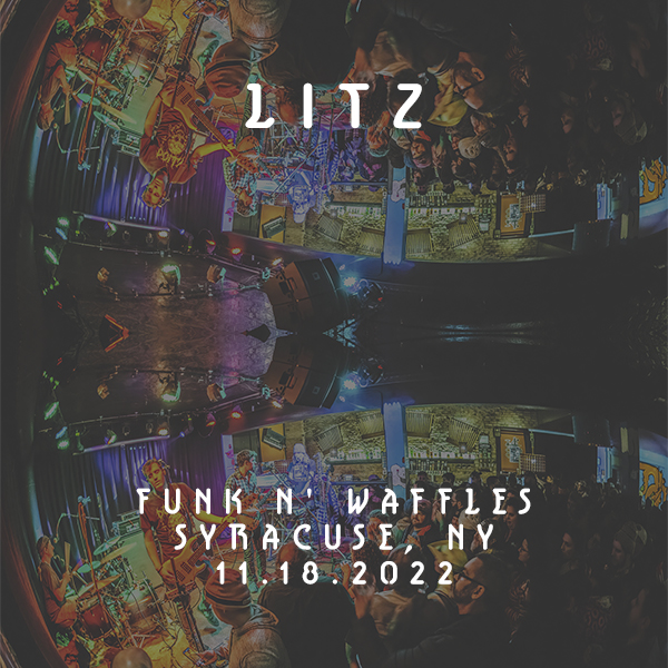 Litz Live Concert Setlist at Funk 'N Waffles, Syracuse, NY on 11-18-2022