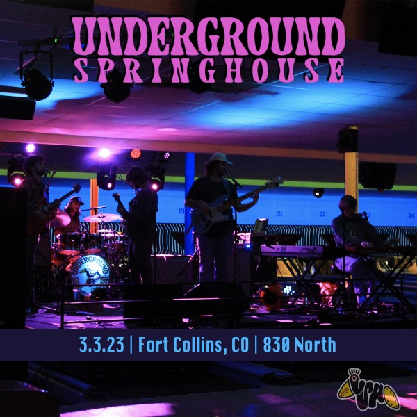Underground Springhouse Setlist at 830 North, Fort Collins, CO on 03-03-2023