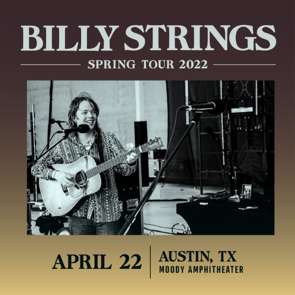 Billy Strings Live Concert Setlist at Moody Amphitheater at Waterloo Park, Austin, TX on 04-22-2022