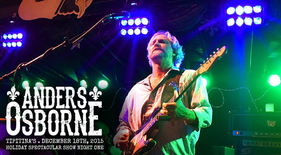 Anders Osborne Live Concert Setlist at Tipitina's, New Orleans, LA on ...