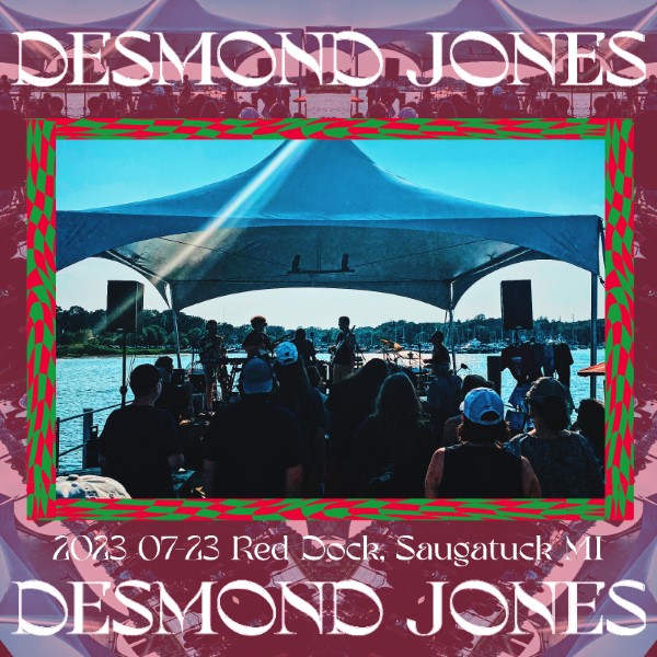 Desmond Jones Live Concert Setlist at Red Dock, Saugatuck, MI on 07-23-2023