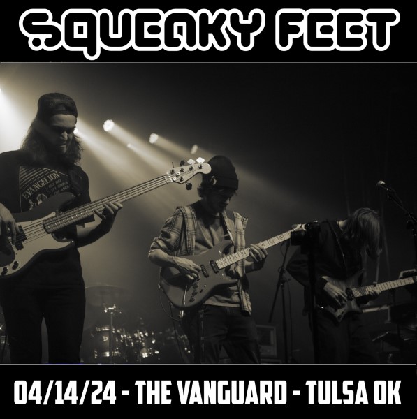 Squeaky Feet Live Concert Setlist at The Vanguard, Tulsa, OK on 04-14-2024
