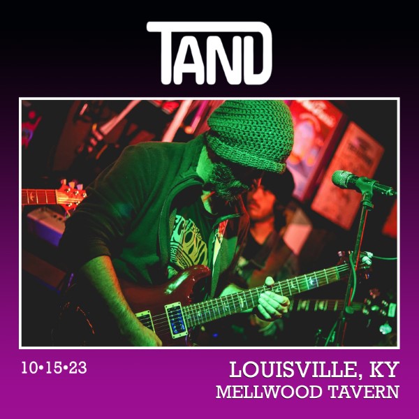 Tand Live Concert Setlist at Mellwood Tavern, Louisville, KY on 10-15-2023