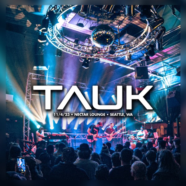 TAUK Live Concert Setlist at Nectar Lounge, Seattle, WA on 11-04-2023