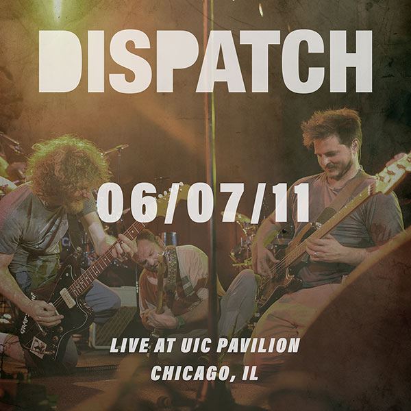 Dispatch Live Concert Setlist at UIC Pavilion, Chicago, IL on 06-07-2011