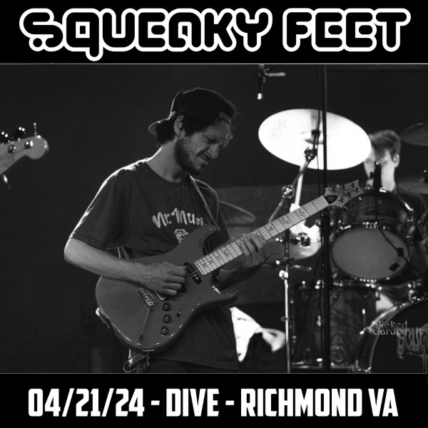 Squeaky Feet Live Concert Setlist at Dive, Richmond, VA on 04-21-2024