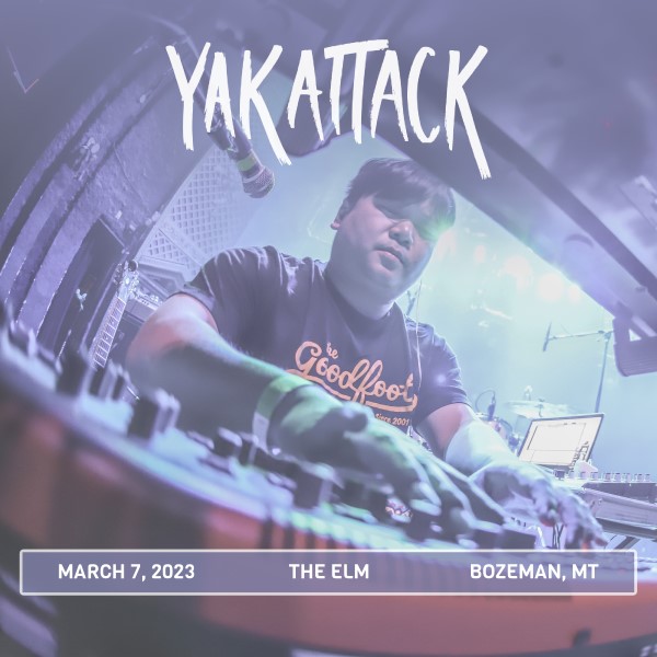 Yak Attack Live Concert Setlist at The Elm, Bozeman, MT on 03-07-2023