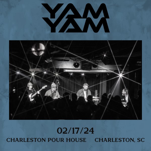 Yam Yam Live Concert Setlist at Charleston Pour House, Charleston, SC ...