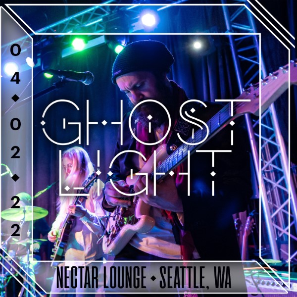 Ghost Light Setlist at Nectar Lounge, Seattle, WA on 04-02-2022